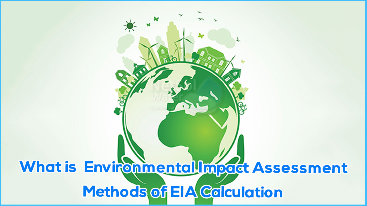 What Is Environmental Impact Assessment EIA And Methods Of EIA 